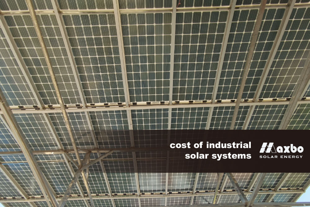 Discover the True Cost of Industrial Solar System with Maxbo: Unlock ... Discover the True Cost of Industrial Solar System with Maxbo: Unlock ...