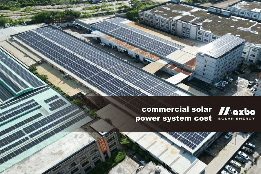 Commercial Solar Power System Cost: Maxbo’s Comprehensive Guide to Affordable Energy Solutions ...